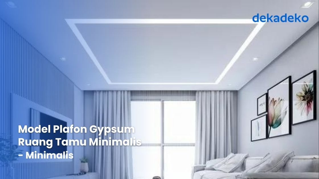 14 Ide Model Plafon Gypsum Ruang Tamu Minimalis